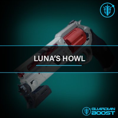 Luna's Howl - Guardian Boost | Destiny Boosting, Carry & Recovery Services